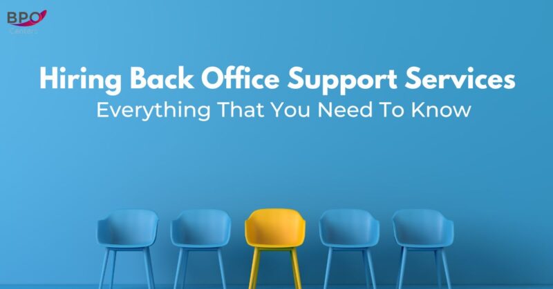 Hiring Back Office Support Services - Everything That You Need To Know ...
